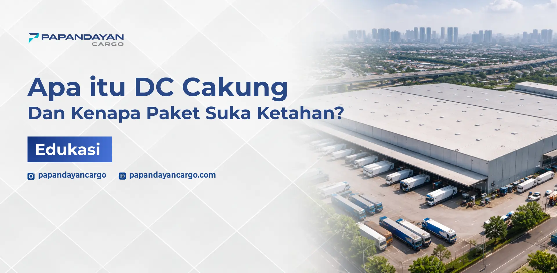 Apa itu DC Cakung dan Kenapa Paket Kamu Suka Ketahan? - Ekspedisi ...